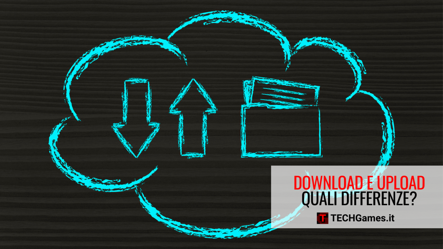 Differenza Tra Download E Upload: Cosa Cambia? • TECHGames